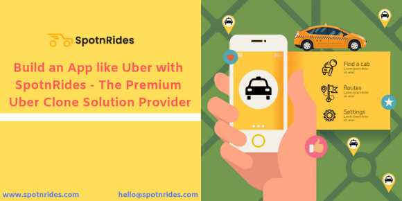 Build an App like Uber with SpotnRides - The Premium Uber Clone Solution Provider - SpotnRides ...