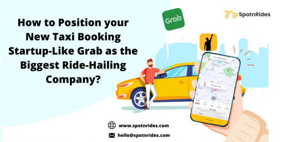 How to Position your New Taxi Booking Startup-like Grab as the Biggest ...