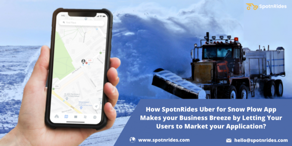How SpotnRides Uber For Snow Plow App Makes Your Business Breeze By ...