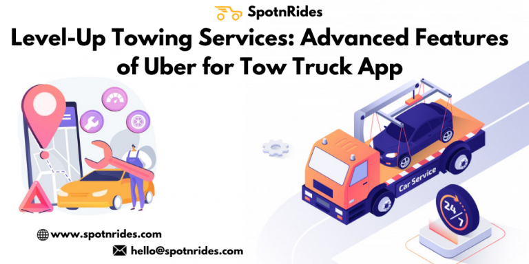 Level-Up Towing Services: Advanced Features of Uber for Tow Truck App ...