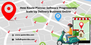 How Route Planner Software Progressively Scale Up Delivery Business ...