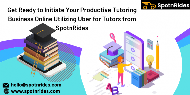 Get Ready to Initiate Your Productive Tutoring Business Online Utilizing Uber for Tutors from ...