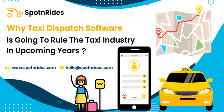 Why Taxi Dispatch Software Is Going To Rule The Taxi Industry In ...
