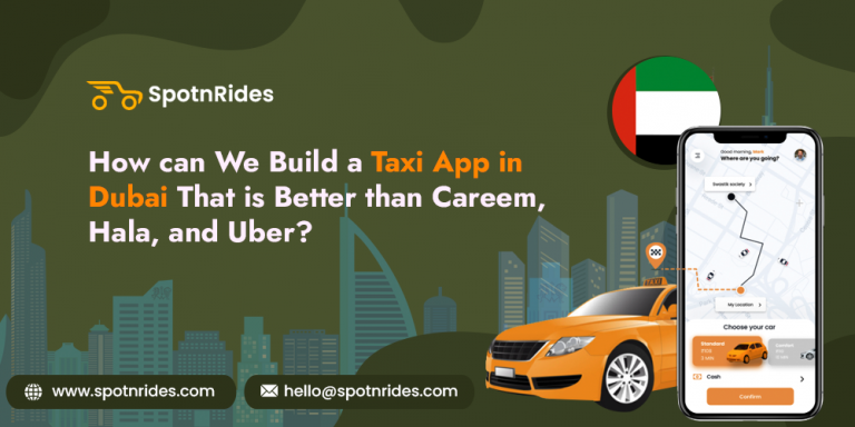 How can We Build a Taxi App in Dubai That is Better than Careem, Hala, and Uber? - SpotnRides ...