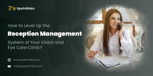 How to Level Up the Reception Management System of Your Vision and Eye ...