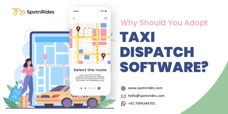 Why Should You Adopt Taxi Dispatch Software? - SpotnRides - AI Powered ...