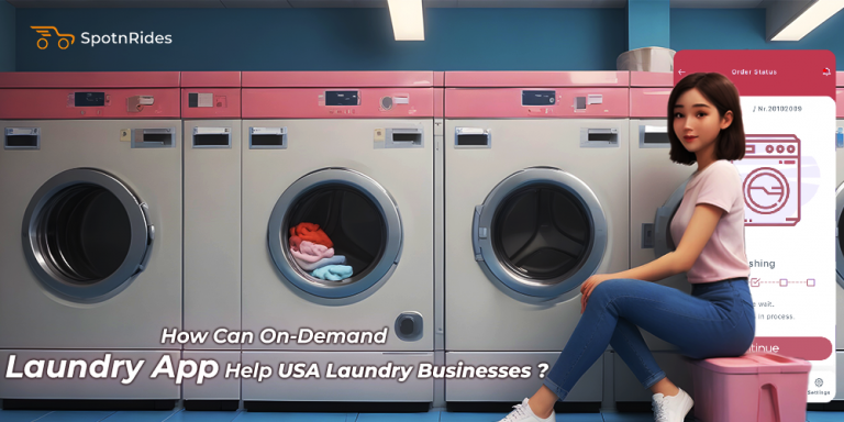 How Can On-Demand Laundry App Help USA Laundry Businesses? - SpotnRides - AI Powered Taxi ...