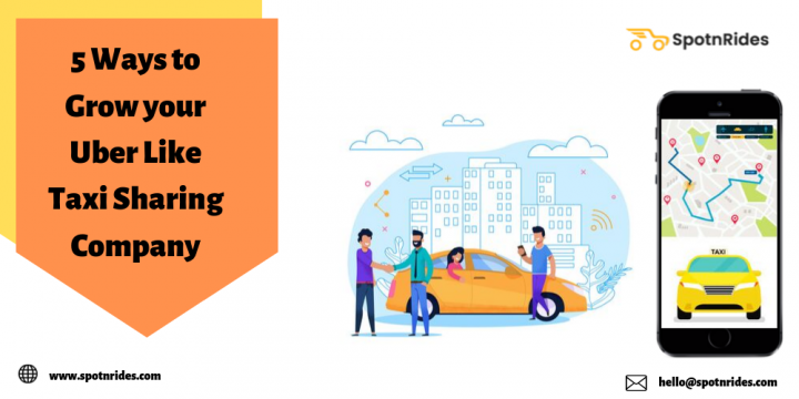 5 Ways to Grow your Uber Like Taxi Sharing Company